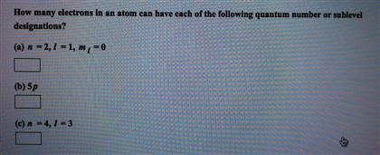 Solved How many electrons In an atom can have each of the | Chegg.com