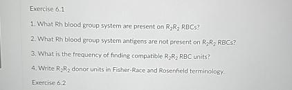 Solved Exercise 6.1\\nWhat Rh blood group system are present | Chegg.com