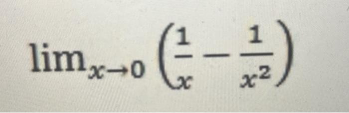 Solved limx→0(x1−x21) | Chegg.com