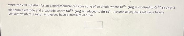 Solved Write the cell notation for an electrochemical cell | Chegg.com