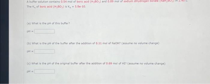 Solved A buffer solution contains 0.54 mol of boric acid | Chegg.com