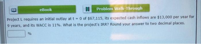 Solved eBook Problem Walk-Through Project L requires an | Chegg.com