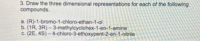 Solved 3. Draw the three dimensional representations for | Chegg.com