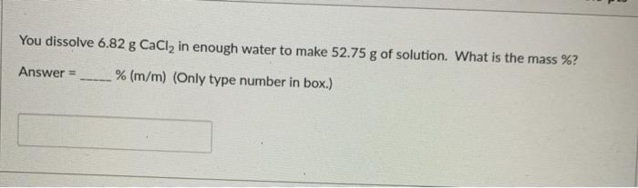 Solved You dissolve 6.82 g CaCl2 in enough water to make | Chegg.com