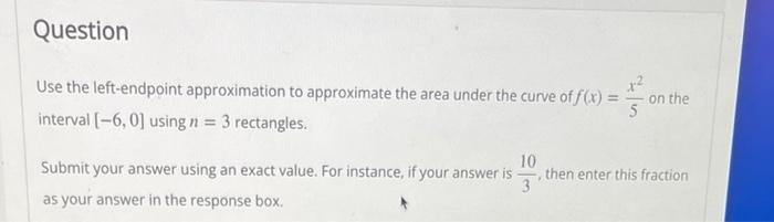Solved Use the left-endpoint approximation to approximate | Chegg.com