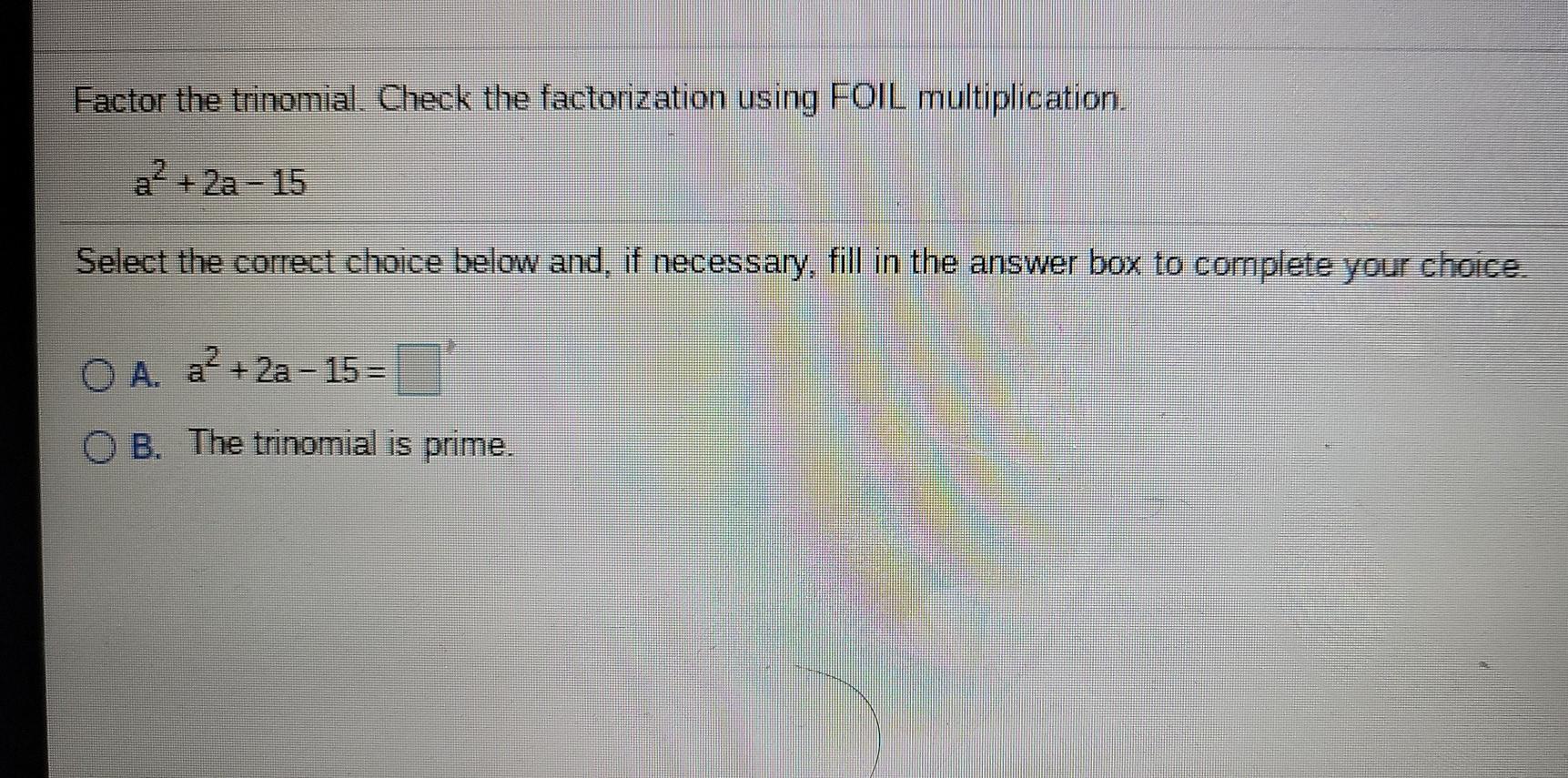 Solved Factor the trinomial. Check the factorization using | Chegg.com