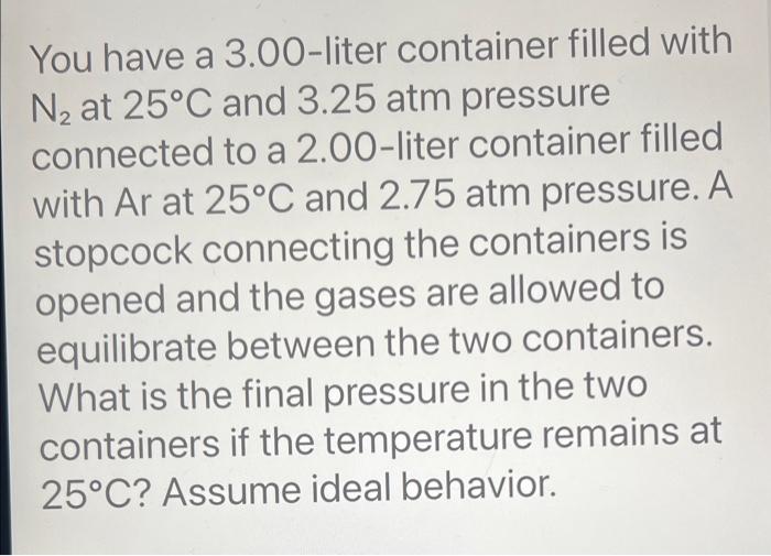 Solved You have a 3.00-liter container filled with N2 at | Chegg.com