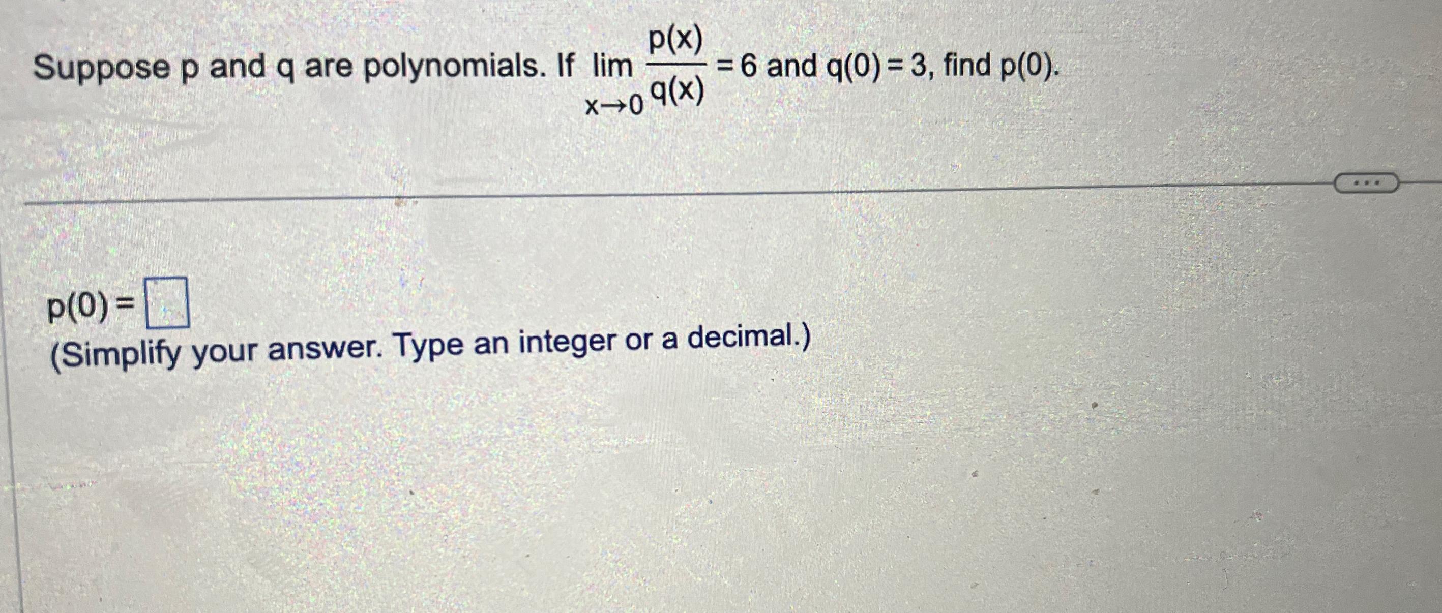 Solved Suppose p ﻿and q ﻿are polynomials. If | Chegg.com
