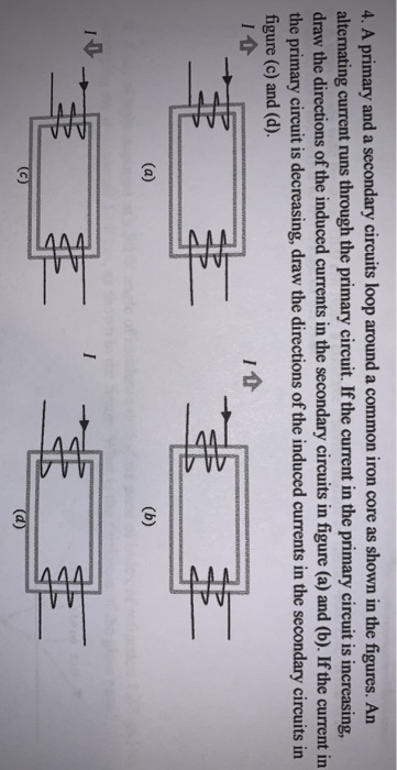 Solved 4. A primary and a secondary circuits loop around a | Chegg.com