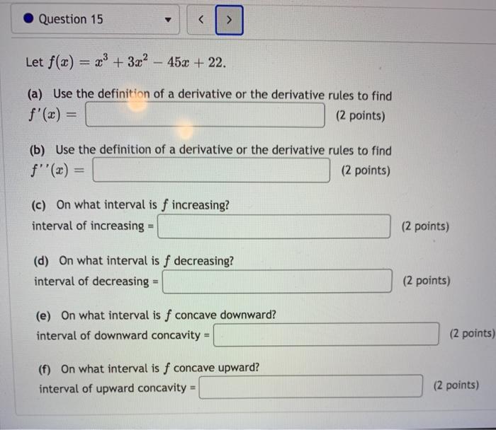 Solved Question 15 Let f(x) = x3 + 3x2 – 45x + 22. . (a) | Chegg.com