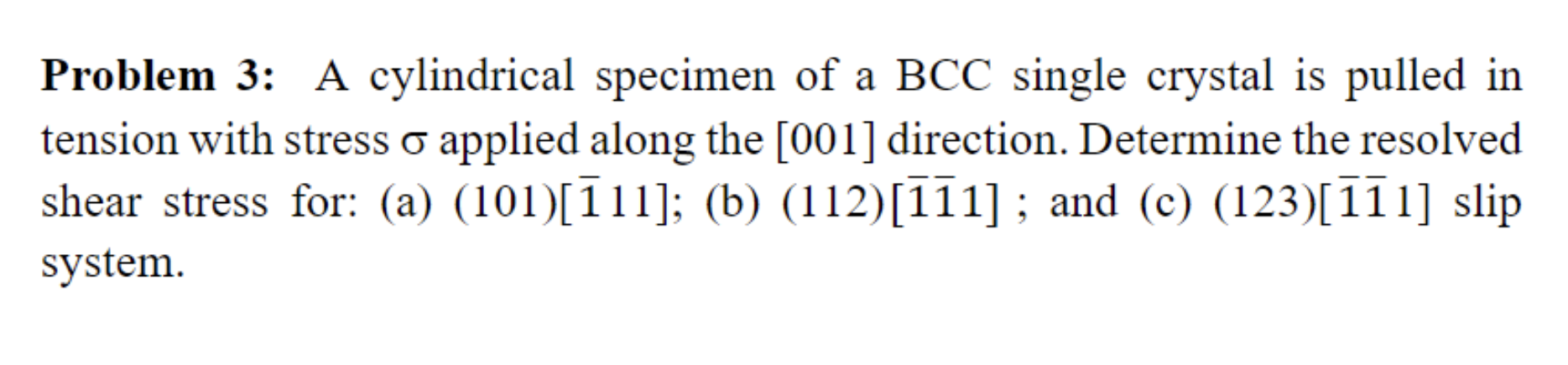 Solved Problem 3: A cylindrical specimen of a BCC single | Chegg.com