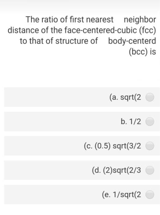 Solved The ratio of first nearest neighbor distance of the | Chegg.com