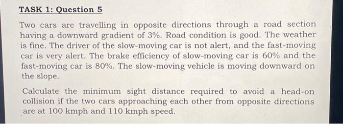 Solved TASK 1: Question 5 Two cars are travelling in | Chegg.com