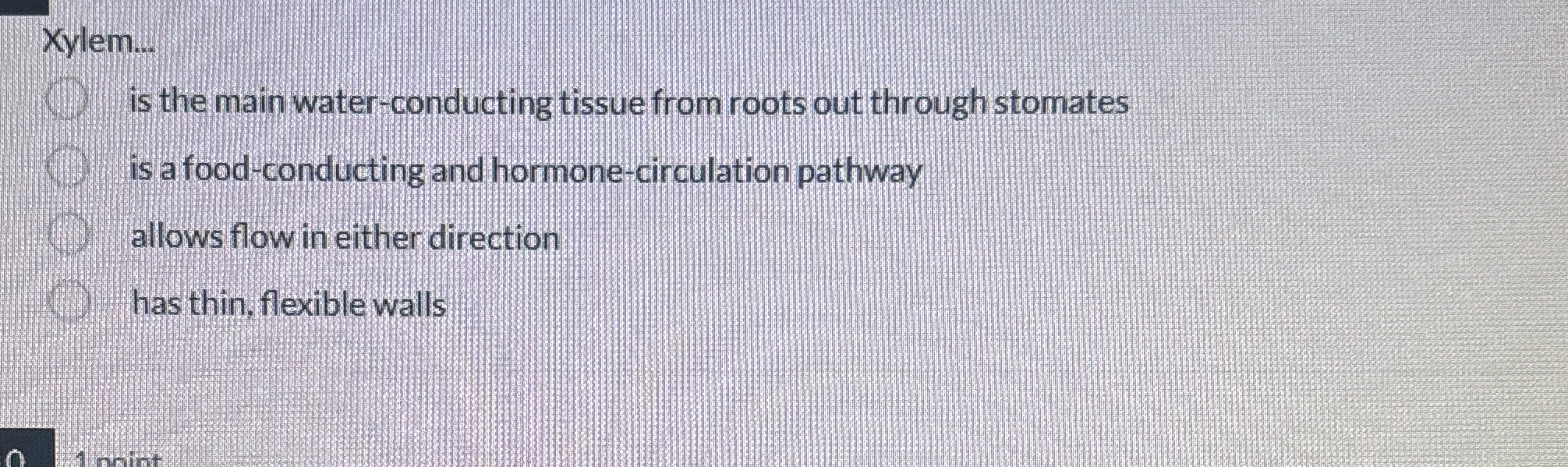 Solved Xylem..is the main water-conducting tissue from roots | Chegg.com