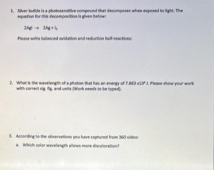 Solved 1. Silver lodide is a photosensitive compound that | Chegg.com