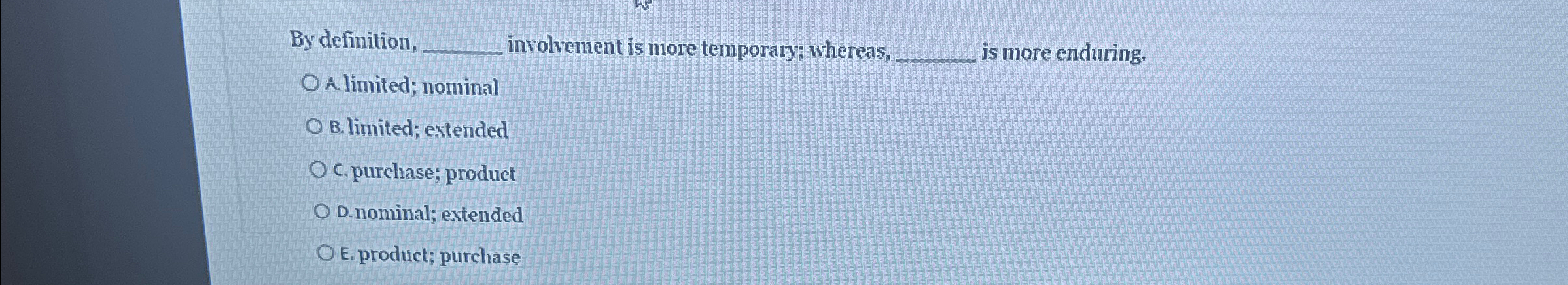 Solved By definition, ﻿involvement is more temporary; | Chegg.com