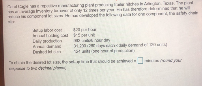 Solved Carol Cagle has a repetitive manufacturing plant | Chegg.com