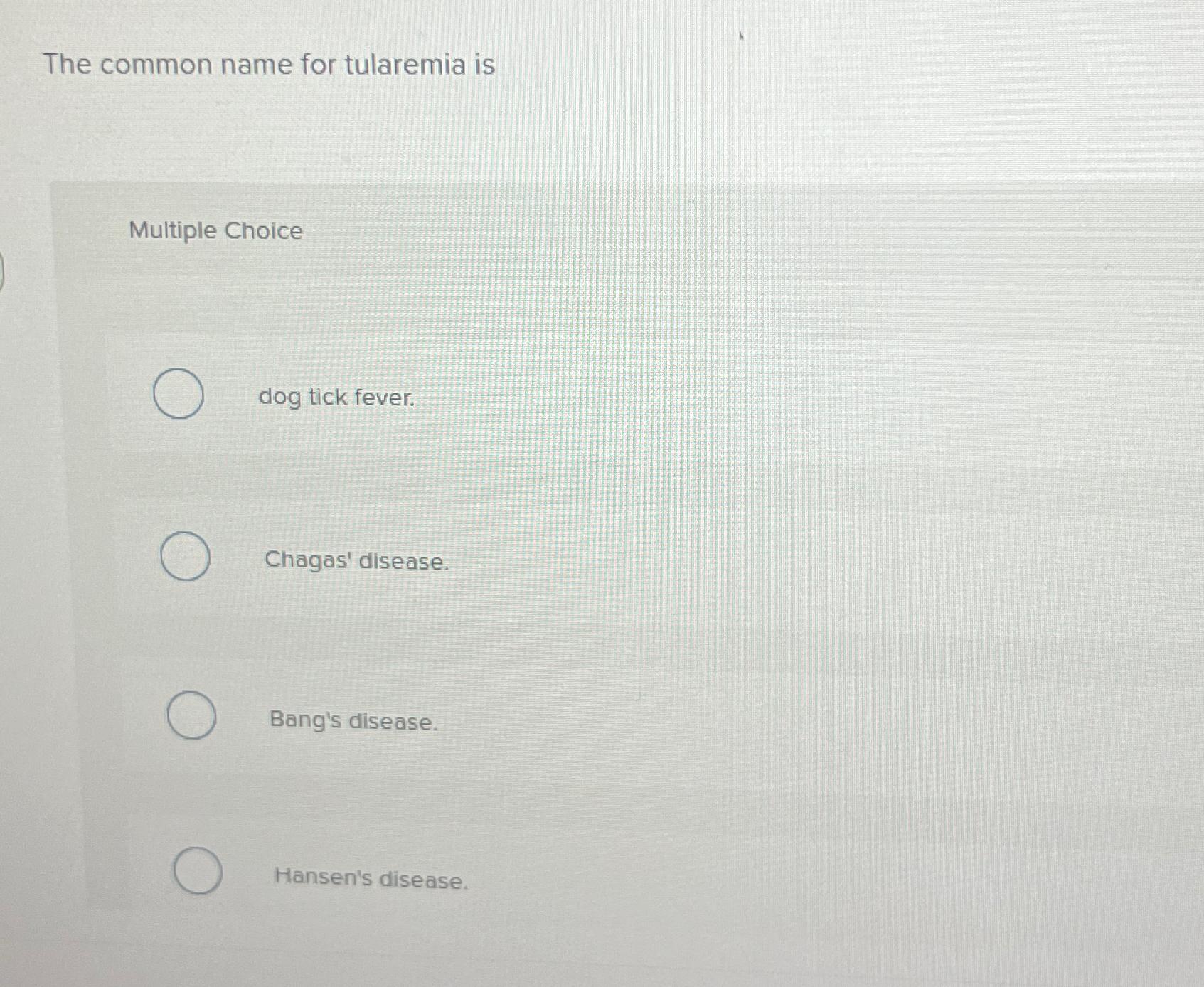 Solved The common name for tularemia isMultiple Choicedog | Chegg.com