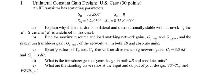 1. Unilateral Constant Gain Design: U.S. Case ( 30 | Chegg.com