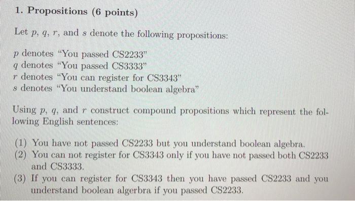 Solved 1. Propositions (6 points) Let p, q, r, and s denote | Chegg.com