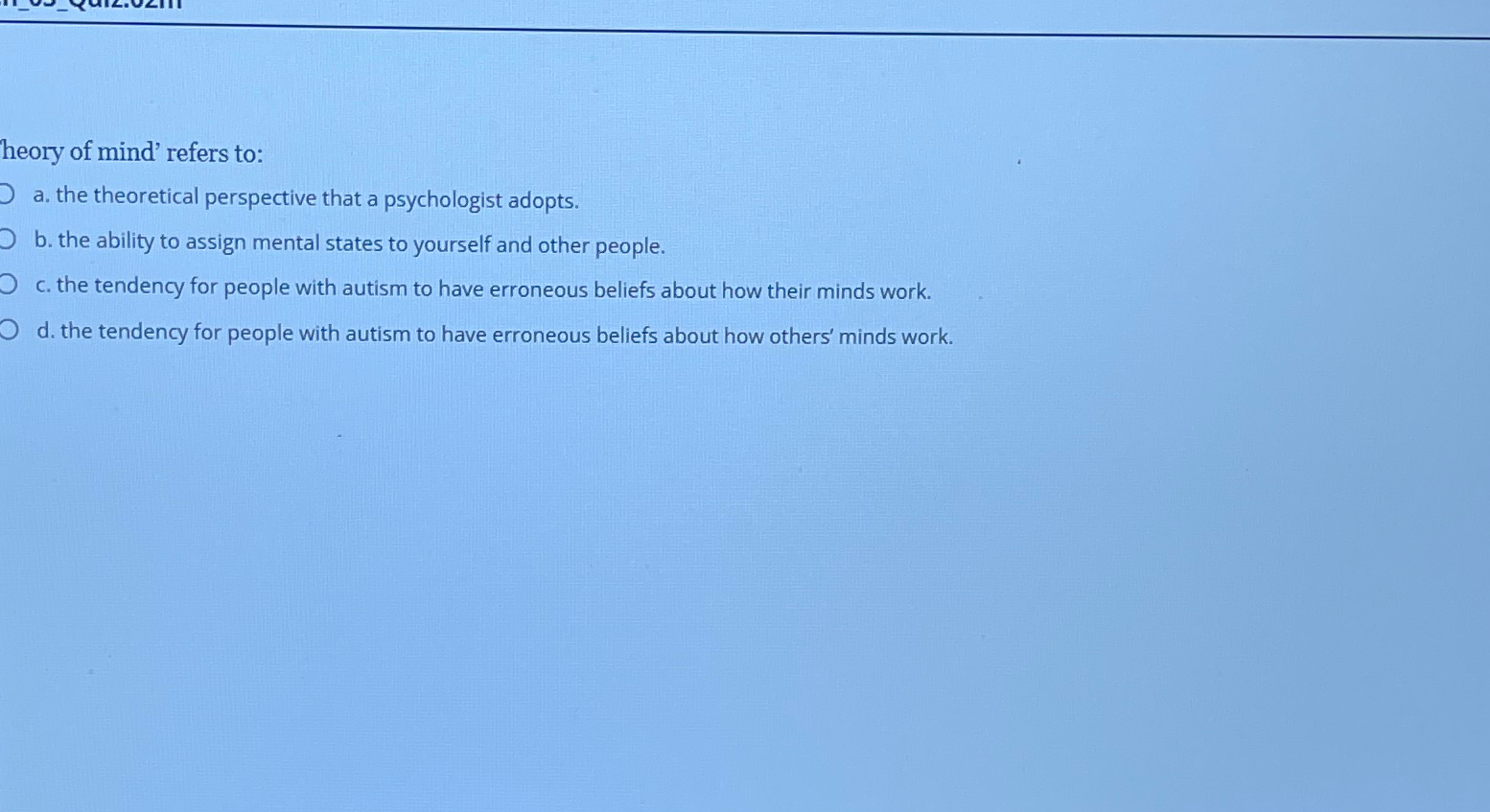 Solved heory of mind' refers to:a. ﻿the theoretical | Chegg.com