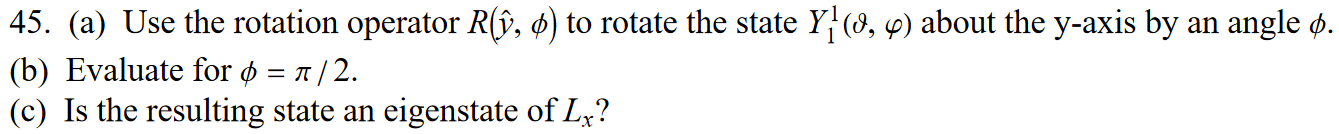 Solved (a) ﻿Use the rotation operator R(hat(y),φ) ﻿to rotate | Chegg.com