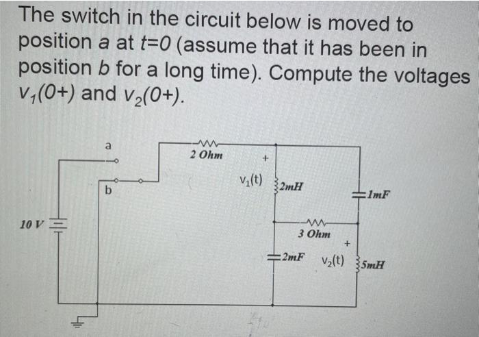 Solved The switch in the circuit below is moved to position | Chegg.com