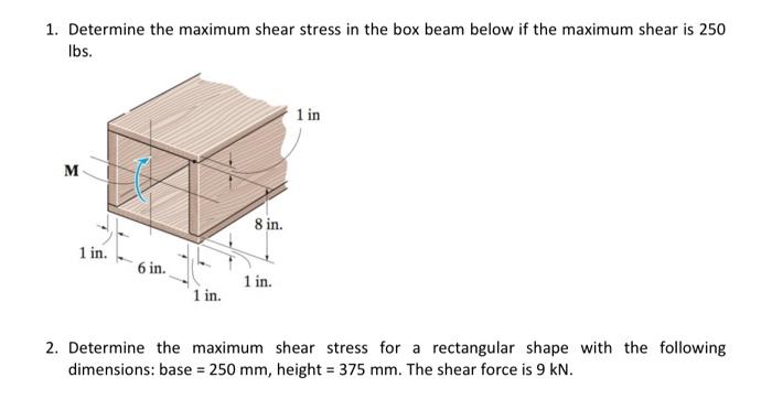 Solved 1. Determine the maximum shear stress in the box beam | Chegg.com