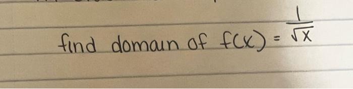 Solved find domain of f(x)=x1 | Chegg.com
