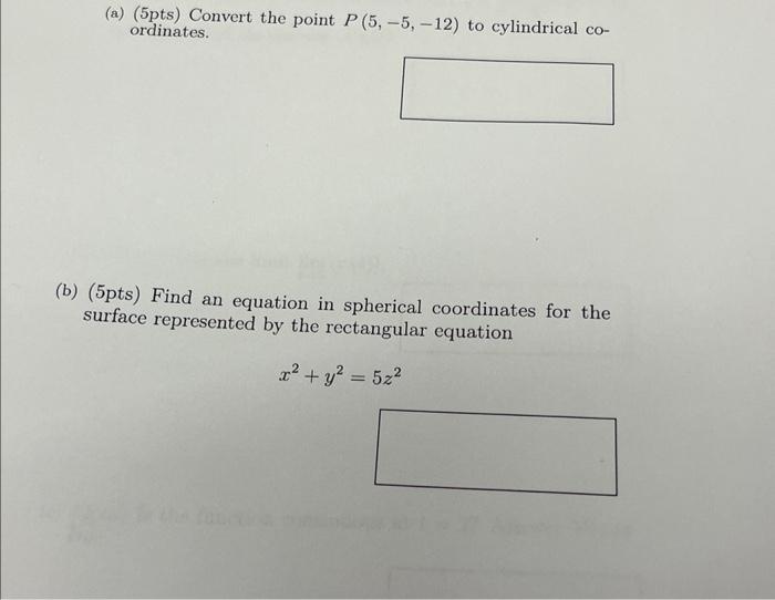Solved (a) (5pts) Convert the point P(5,−5,−12) to | Chegg.com