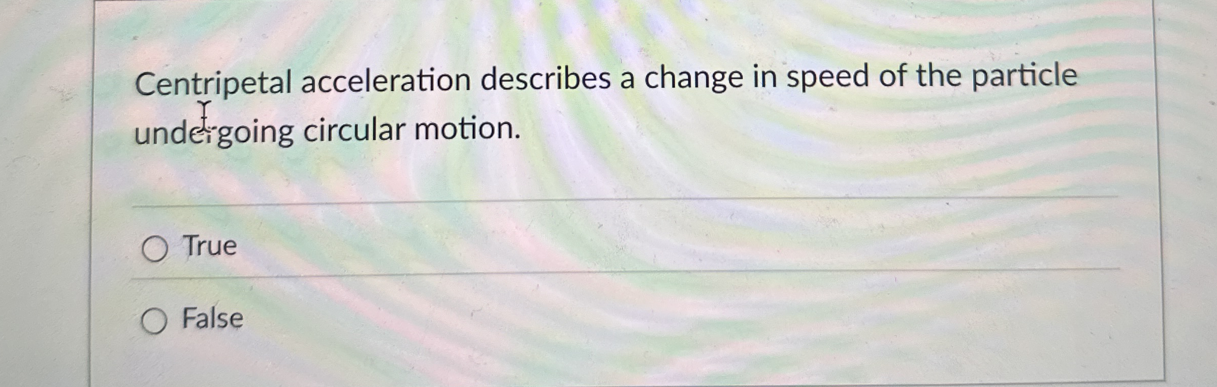 Solved Centripetal acceleration describes a change in speed | Chegg.com