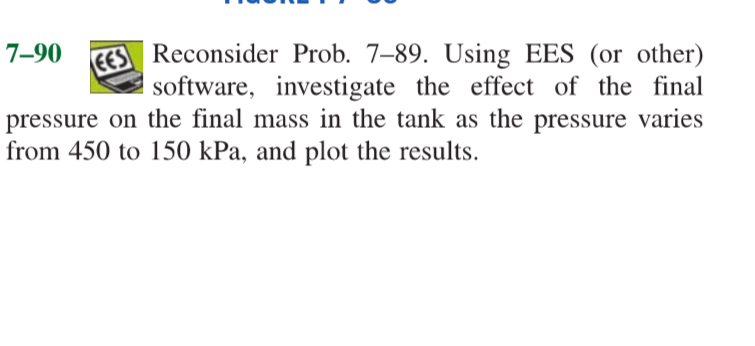 Solved 7-90 in in 5 Reconsider Prob. 7-89. Using EES (or | Chegg.com Solved 7-90 in in 5 Reconsider Prob. 7-89. Using EES (or | Chegg.com