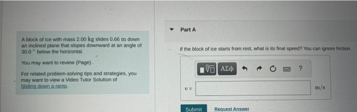 Solved A block of ice with mass 2.00 kg slides 0.66 m down | Chegg.com