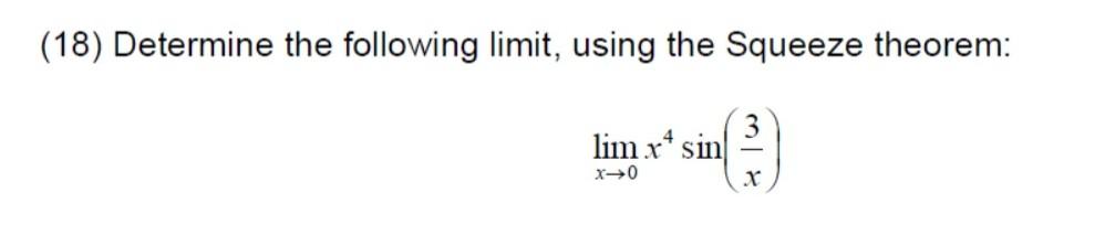 Solved 18 Determine The Following Limit Using The Squeeze