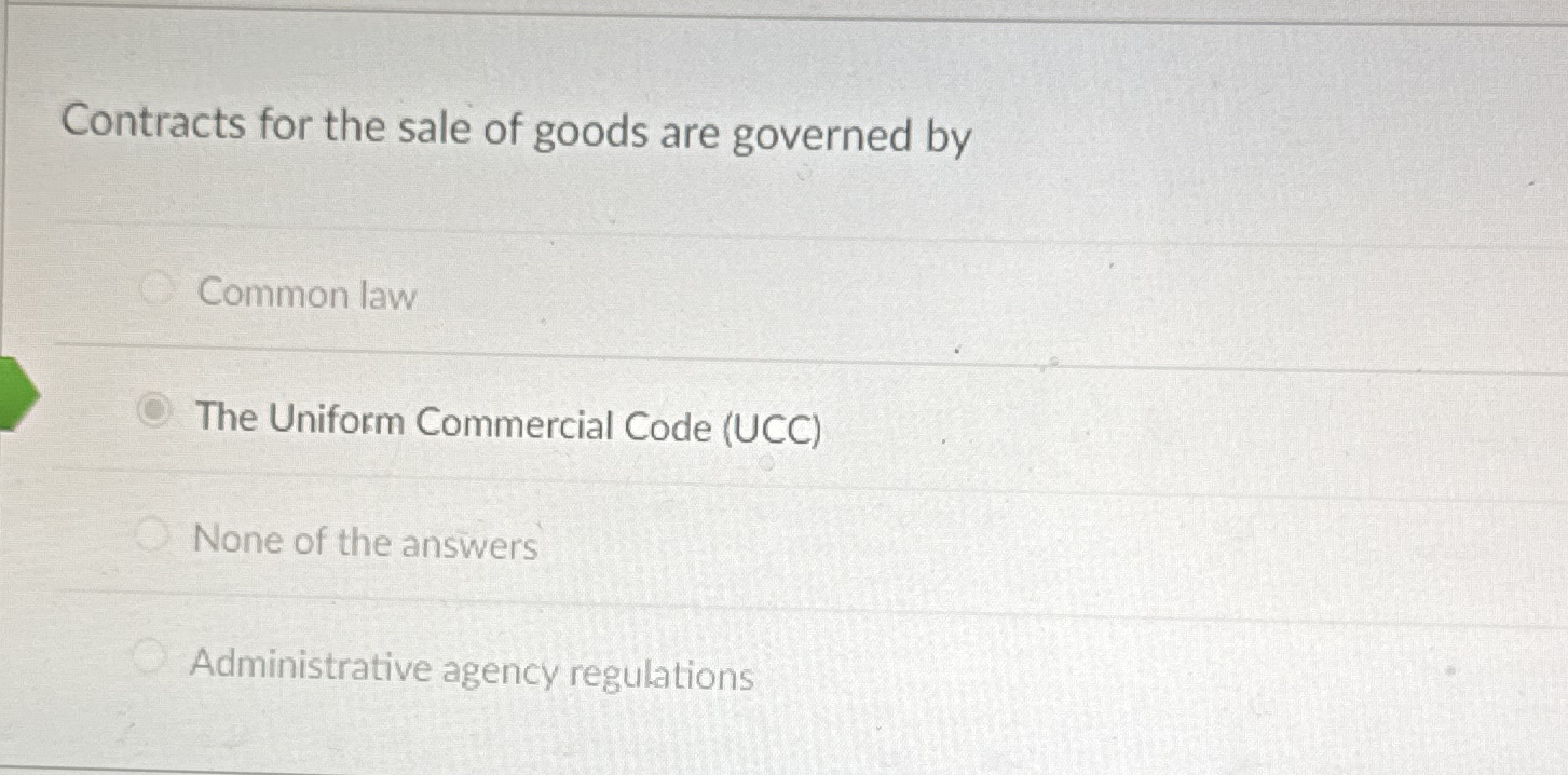 Solved Contracts for the sale of goods are governed byCommon | Chegg.com