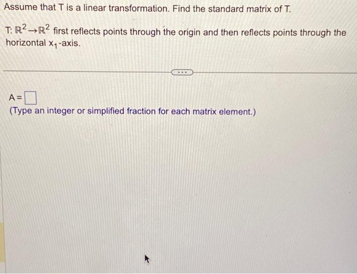 Assume that T is a linear transformation. Find the | Chegg.com