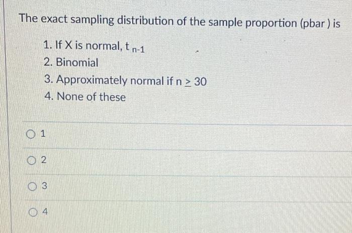 Solved The exact sampling distribution of the sample | Chegg.com