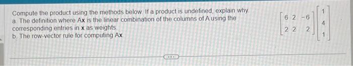 Solved Compute the product using the methods below. If a | Chegg.com