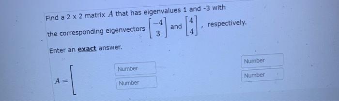 Solved Find a 2×2 matrix A that has eigenvalues 1 and −3 | Chegg.com