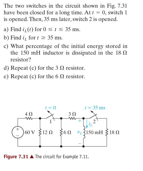 Solved The two switches in the circuit shown in Fig. 7.31 | Chegg.com