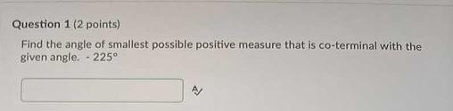 Solved Question 1 (2 points) Find the angle of smallest | Chegg.com