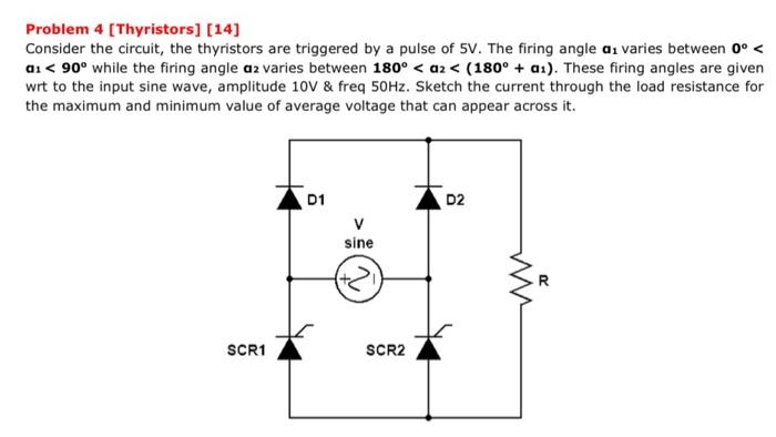 Solved Problem 4 [Thyristors] [14] Consider the circuit, the | Chegg.com