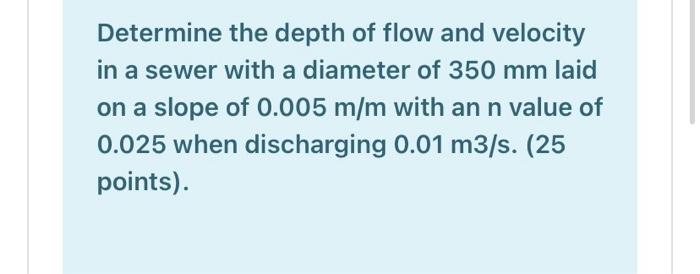 Solved Determine the depth of flow and velocity in a sewer | Chegg.com