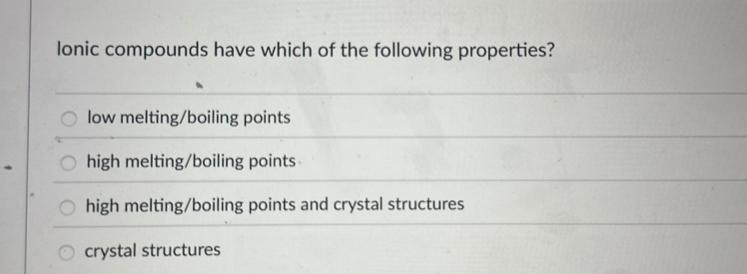 Solved lonic compounds have which of the following | Chegg.com