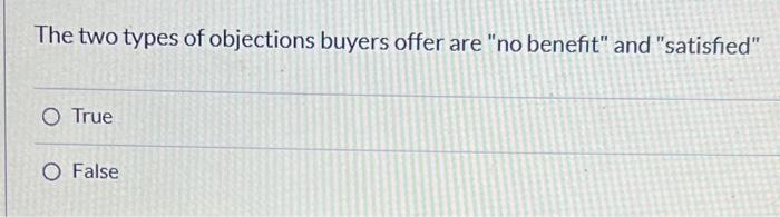 Solved The two types of objections buyers offer are "no | Chegg.com