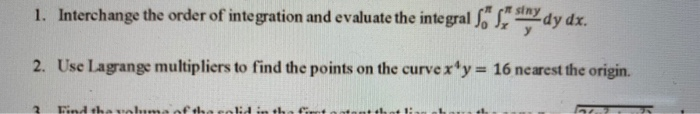 Solved 1. Interchange the order of integration and evaluate | Chegg.com