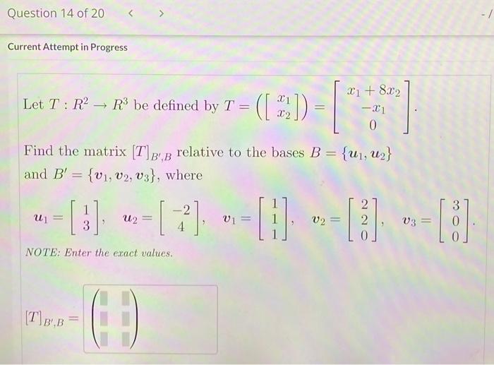 Solved Let T:R2→R3 be defined by T=([x1x2])=⎣⎡x1+8x2−x10⎦⎤. | Chegg.com