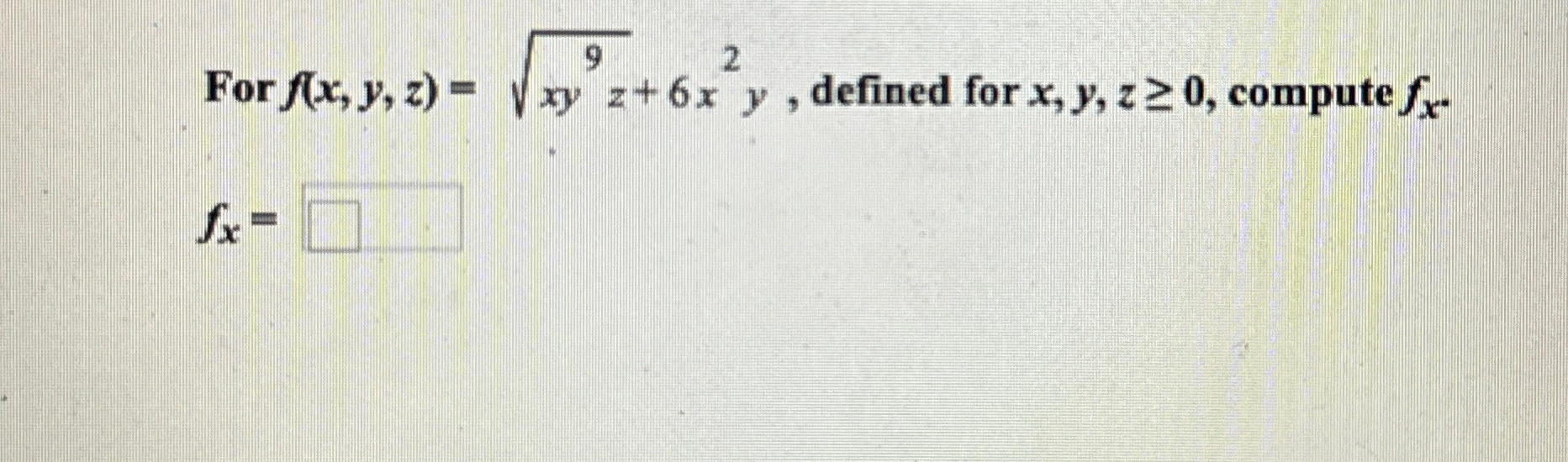 Solved For f(x,y,z)=xy9z2+6x2y, ﻿defined for x,y,z≥0, | Chegg.com