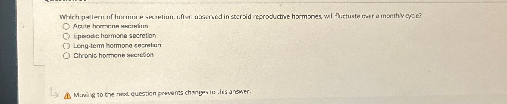 Solved Which pattern of hormone secretion, ﻿often observed | Chegg.com