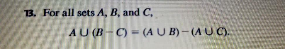 Solved 17. For all sets A,B, and C, if A⊆B then A∪C⊆B∪C13. | Chegg.com